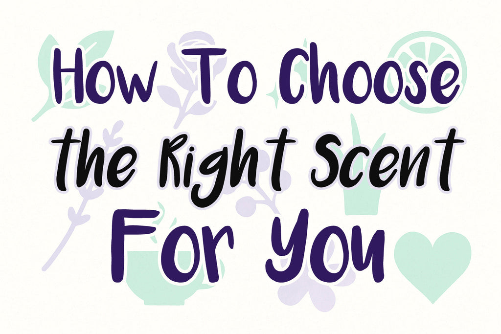How to Choose the Right Scent for You: Fragrance Notes, Mood Matching ...